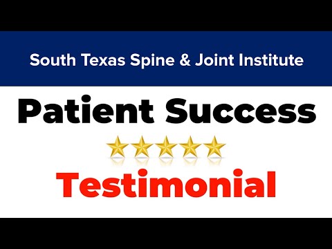 Failed Back Surgery Patient Now Feeling Better | South Texas Spine & Joint Institute (210) 545-7000