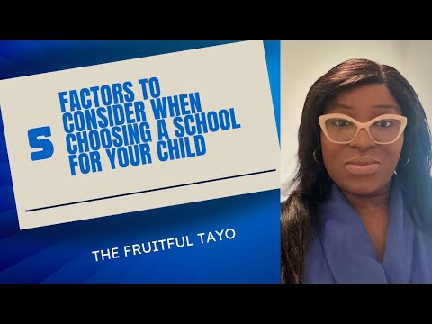 5 Factors to consider when choosing a school for your child.