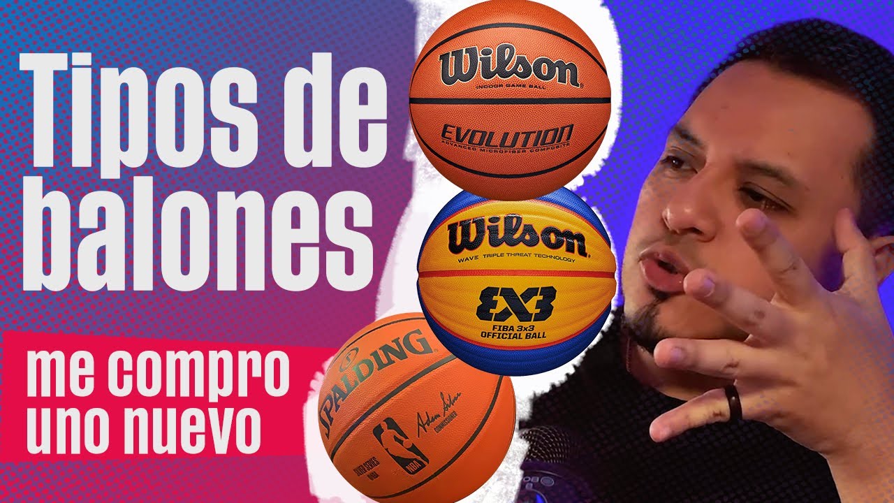 Me compro un nuevo balón de basket, tipos de balones, Wilson, Molten, Spalding