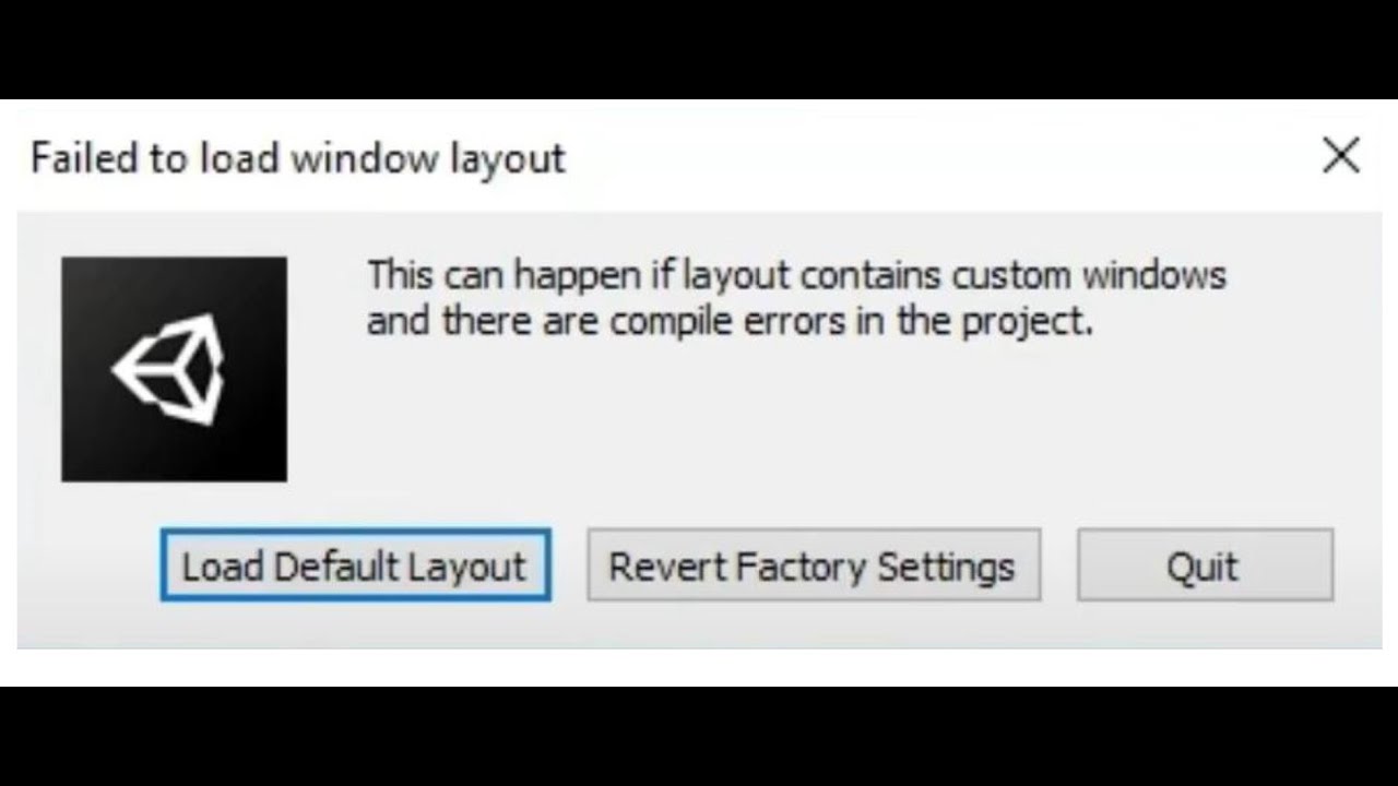 Fix Unity Failed to Load Window Layout Error