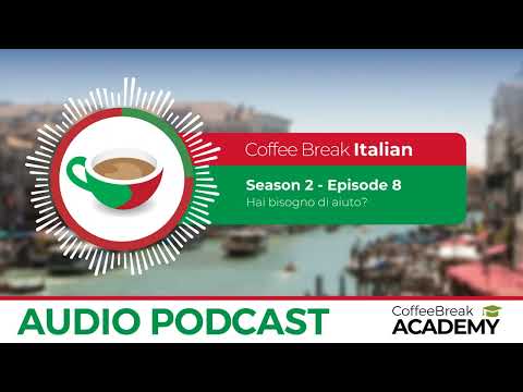 How to use the verb AVERE in Italian | Coffee Break Italian Podcast S2E08
