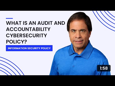 What is an Audit and Accountability Cybersecurity Policy?
