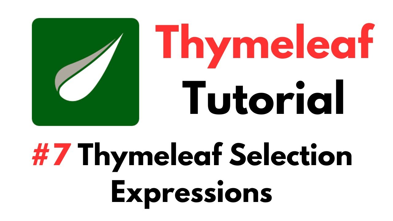 Thymeleaf Tutorial: #7 Thymeleaf Selection Expressions