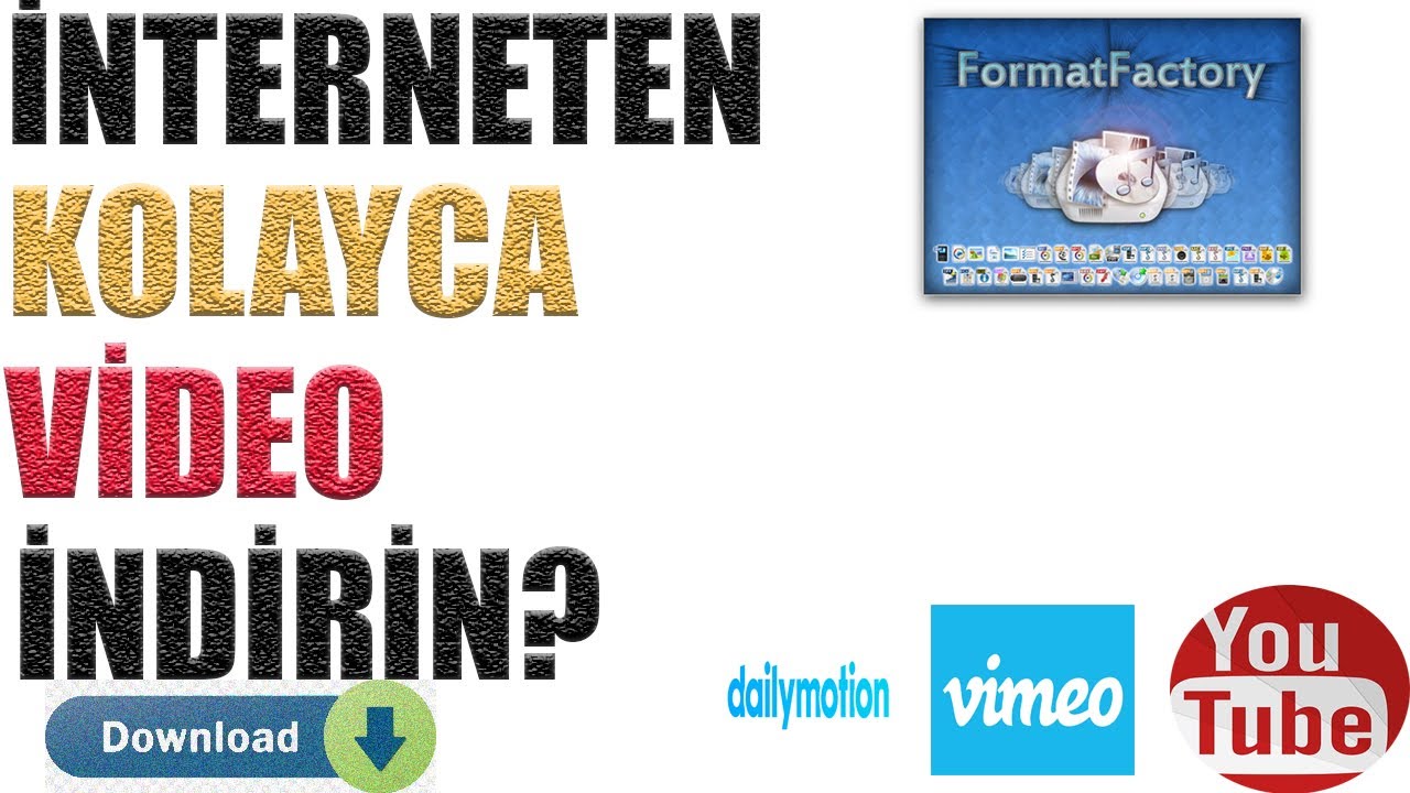 FORMAT FACTORY İLE VİDEO İNDİR