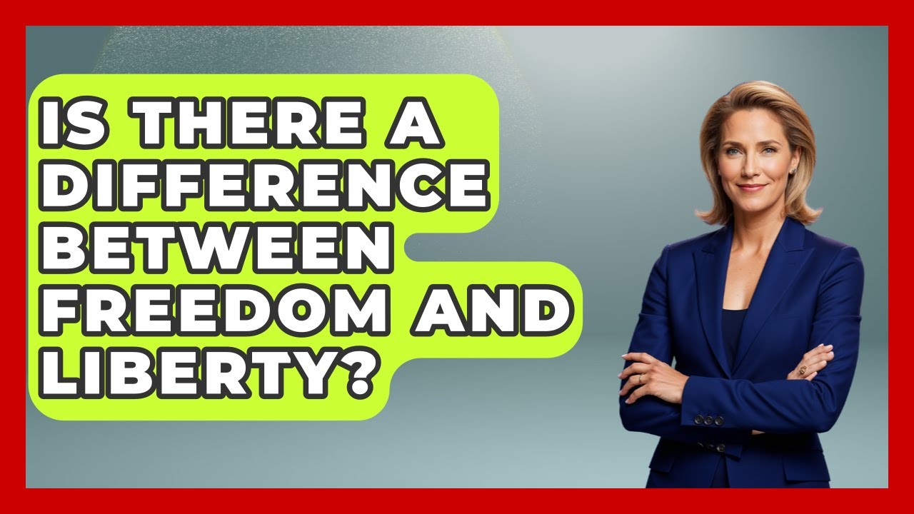 Is There A Difference Between Freedom And Liberty? - The Right Politics