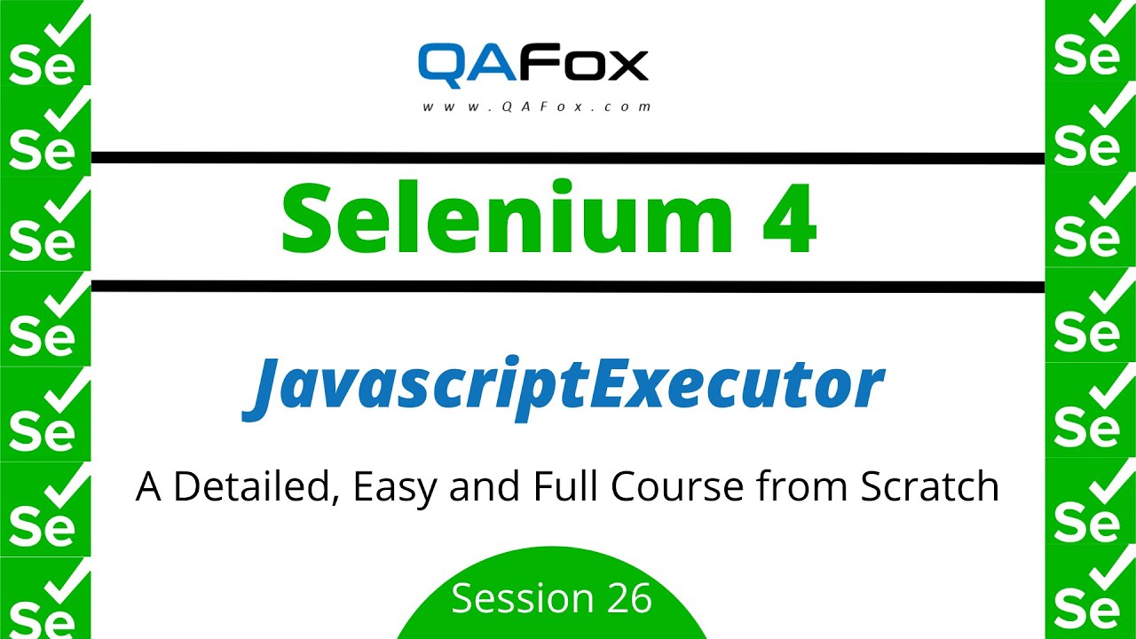 JavascriptExecutor from Scratch - Includes JavaScript and DOM (Selenium 4 - Session 26)