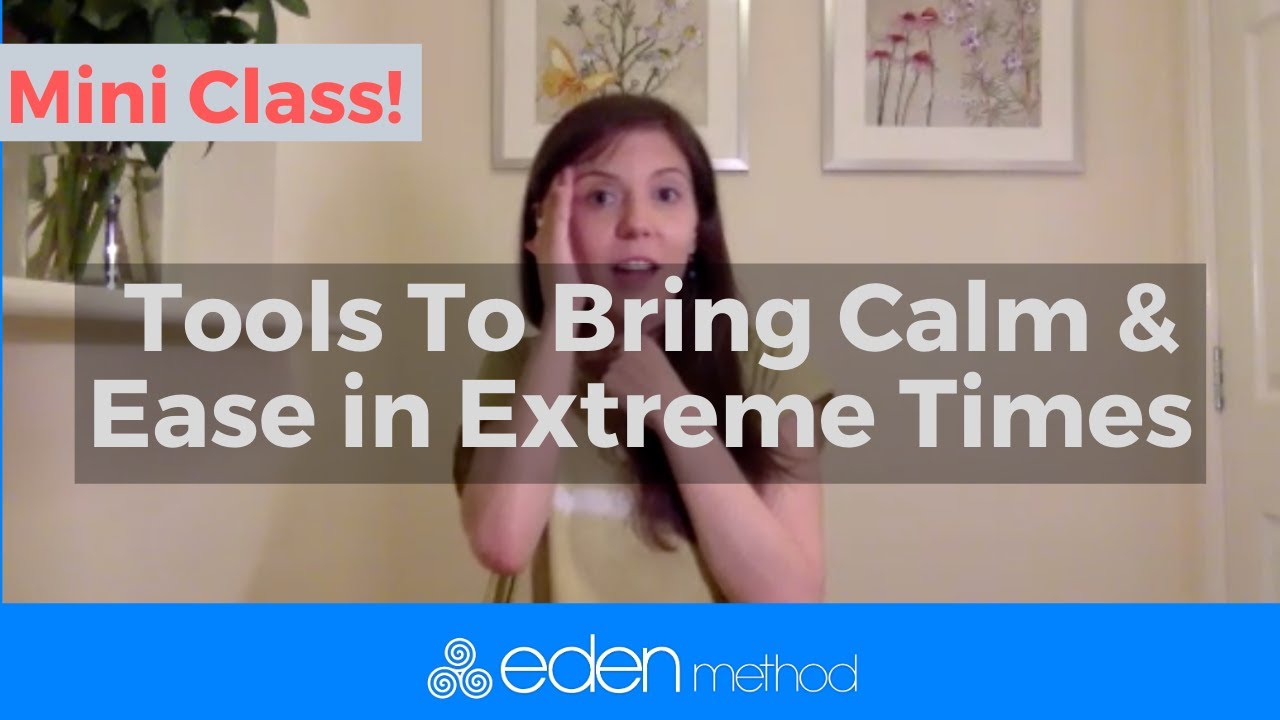 Energy Tools to Bring Calm and Ease - Eden Method Mini Class with Rachel Jacobson