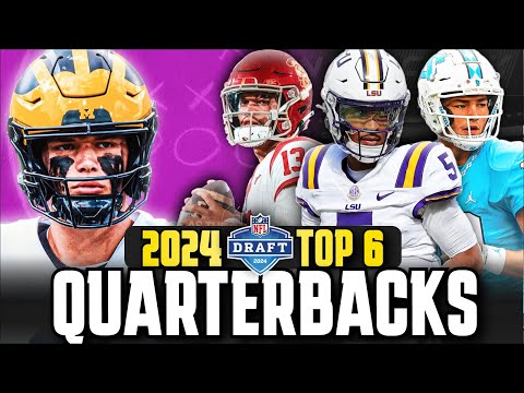 Ranking the Top 6 Quarterbacks In the 2024 NFL Draft