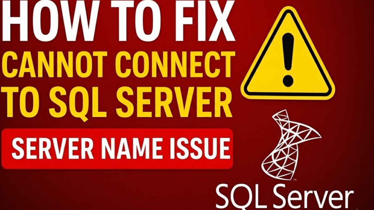 Fix Cannot Connect to SQL Server – Resolve SQL Server Name Issue FAST