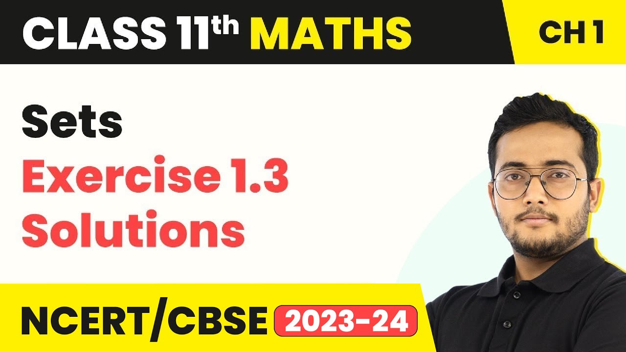 Class 11 Maths Chapter 1 | Sets - Exercise 1.3 Solutions
