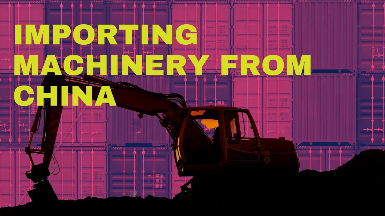 How to Import Machinery from China: A Comprehensive Guide