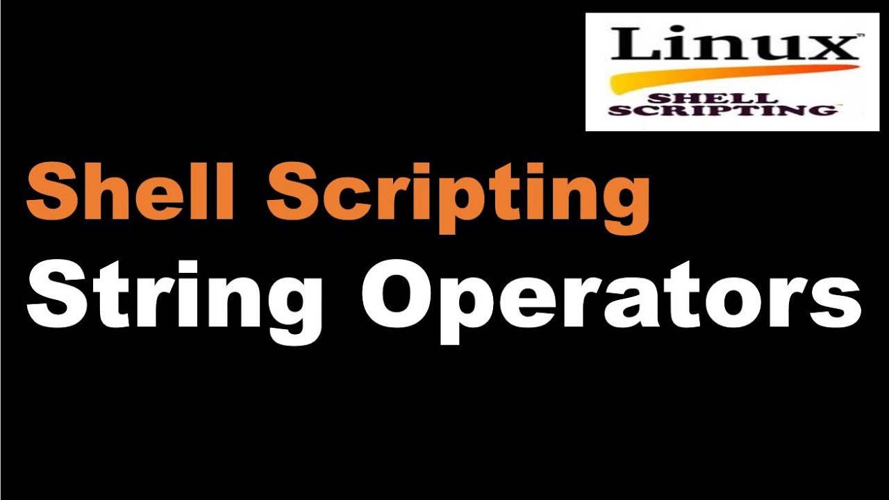 Shell Scripting Tutorial-09 String Operators ||Linux Scripting Tutorial || Linux Interview Question