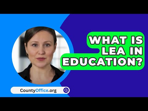 What Is LEA in Education? - CountyOffice.org