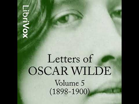 Letters of Oscar Wilde, Volume 5 (1898-1900) by Oscar WILDE read by Rob Marland | Full Audio Book