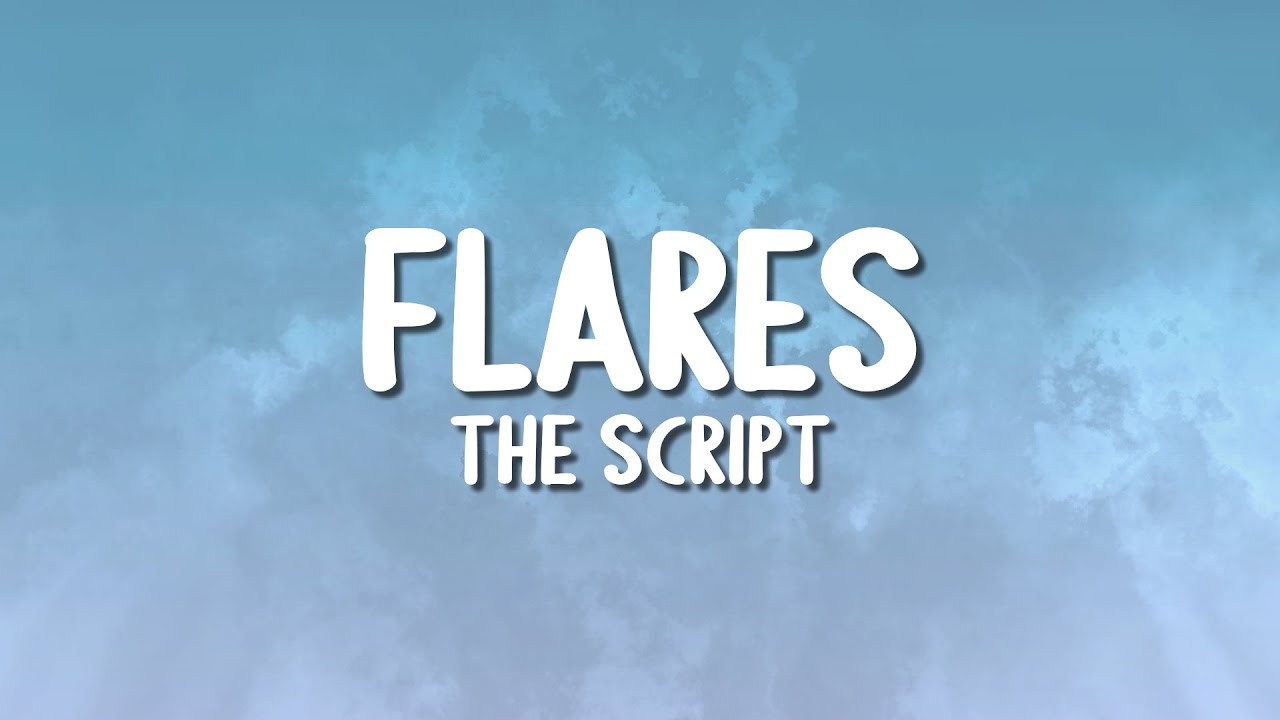 The Script - Flares (Lyrics)