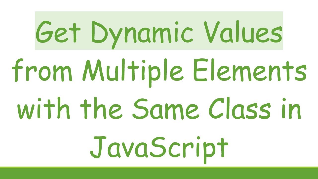 Get Dynamic Values from Multiple Elements with the Same Class in JavaScript