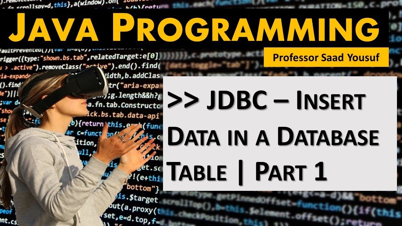Java Programming - JDBC - Insert Data in a Database Table | Part 1