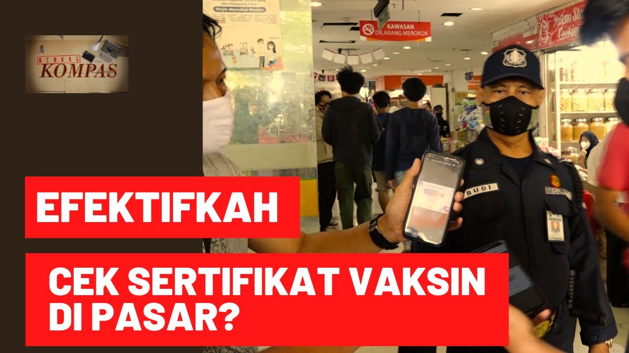 Efektifkah Cek Sertifikat Vaksin Di Pasar? - Berkas Kompas (2)