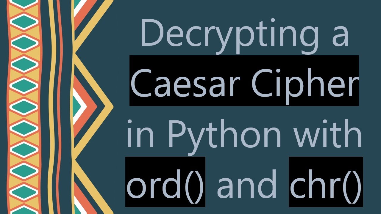 Decrypting a Caesar Cipher in Python with ord() and chr()