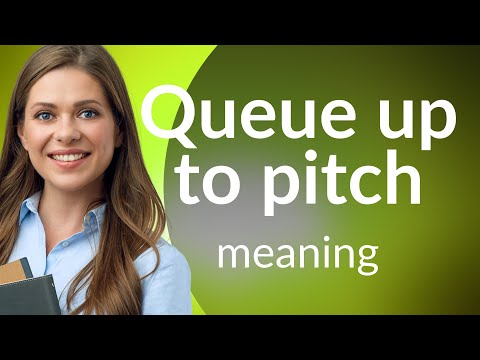 English Phrases Explained: "Queue Up to Pitch"