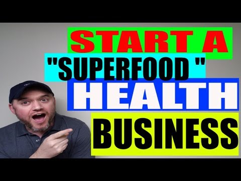 How to start a Food Business Series : Selling Superfoods Health Food Business