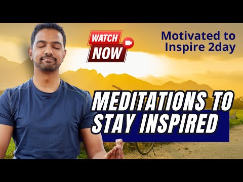 Meditations to Stay Inspired