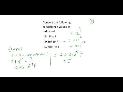 27. Convert the following capacitance values as indicated:I.24nF to F II.0.6uF to F III.770pF to F