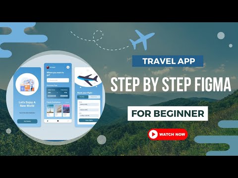 Step-by-Step Guide to Designing a Mobile Travel App in Figma