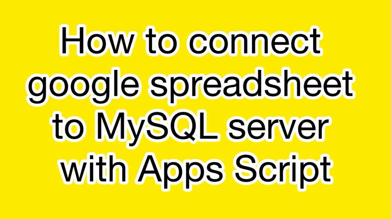 How to connect google spreadsheet to MySQL server with Apps Script