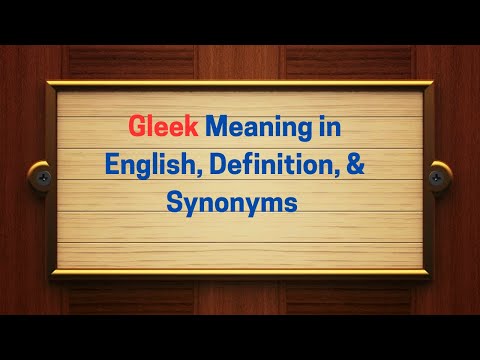 Gleek Meaning in English, Definition, and Gleek Synonyms | Thesaurus Thrive