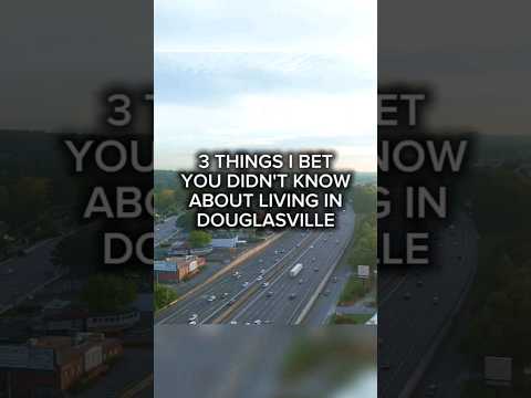 Living in Douglasville GA #douglascountygarealtor