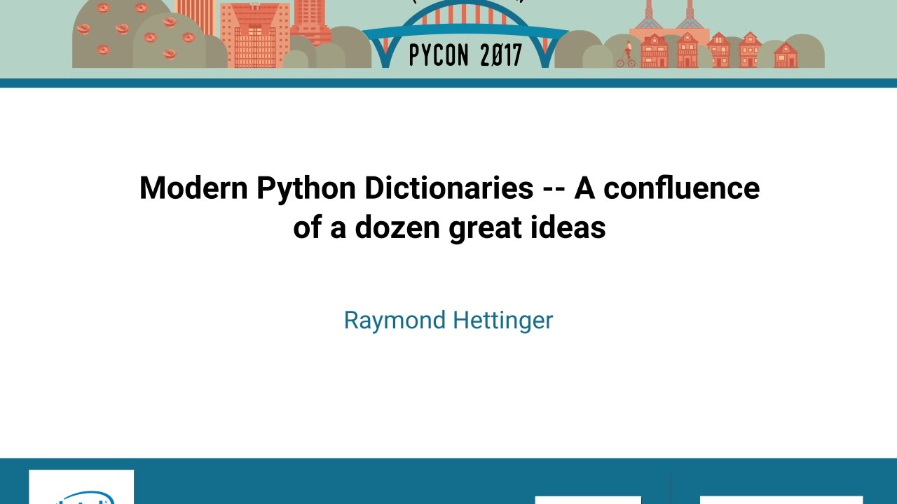 Raymond Hettinger   Modern Python Dictionaries    A confluence of a dozen great ideas   PyCon 2017
