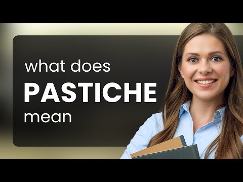 Pastiche | PASTICHE definition