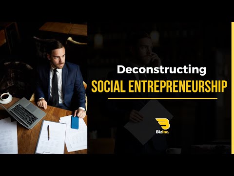 Deconstructing Social Entrepreneurship | Types of Social Entrepreneurs | Rise of Entrepreneurship
