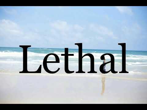 How To Pronounce Lethal🌈🌈🌈🌈🌈🌈Pronunciation Of Lethal