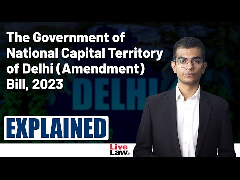 Parliament Passes the Government Of NCT Delhi (Amendment) Bill, 2023