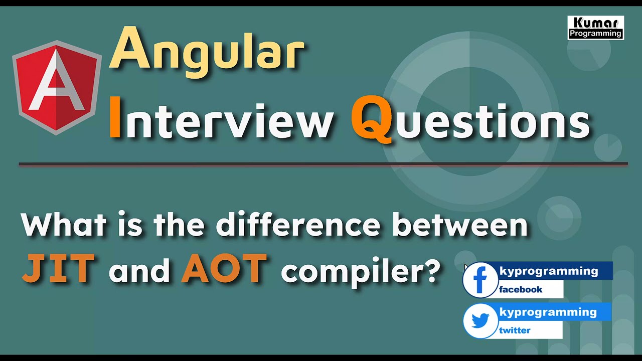 Angular Interview Questions -  Difference between JIT and AOT Compiler