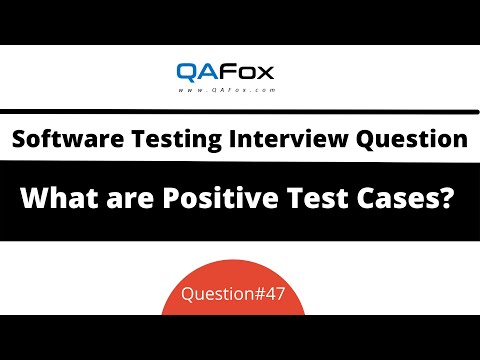 What are Positive Test Cases? (Software Testing Interview Question #47)