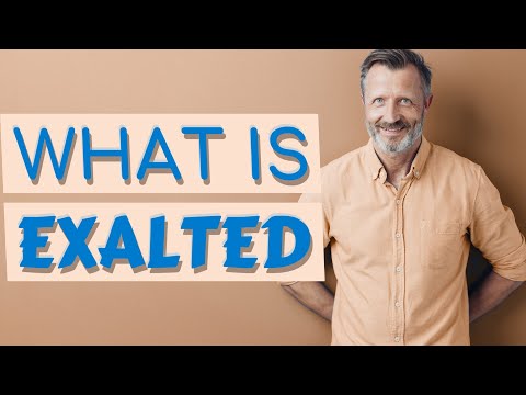 Exalted | Definition of exalted 📖 📖