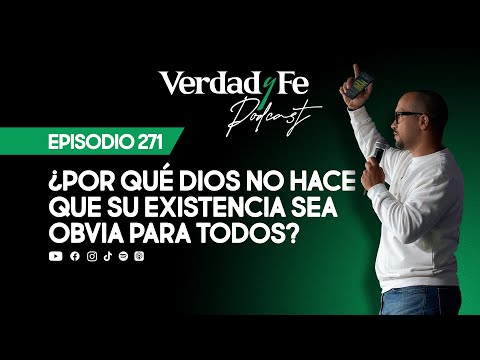 ¿Por qué Dios no hace que su existencia sea obvia para todos?