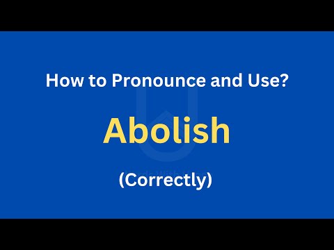 How to Pronounce Abolish | How to use it? Correctly