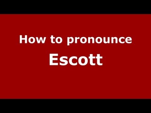 How to Pronounce Escott - PronounceNames.com