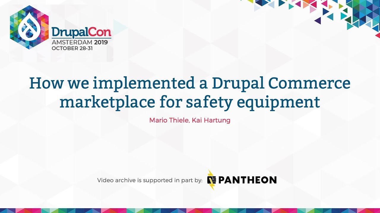 DrupalCon Amsterdam 2019: How we implemented a Drupal Commerce marketplace for safety equipment