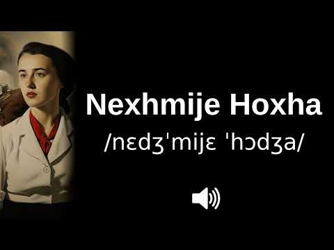 ๐ฆ๐ฑ How to pronounce Nexhmije Hoxha (CORRECTLY!)