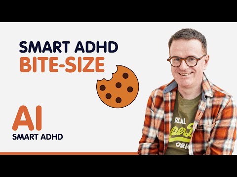 Smart ADHD Bitesize: Outsource Your ADHD Brain with AI