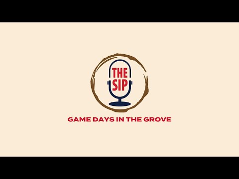 The Sip | Game Days in The Grove