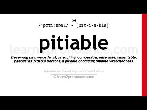 Pronunciation of Pitiable | Definition of Pitiable