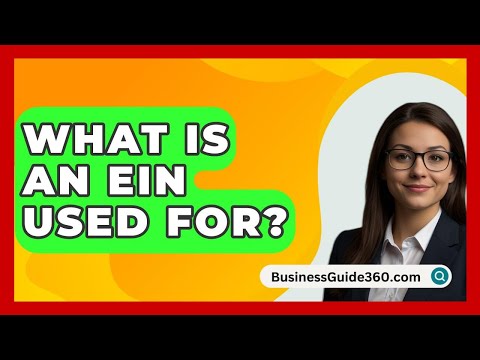 What Is An EIN Used For? - BusinessGuide360.com