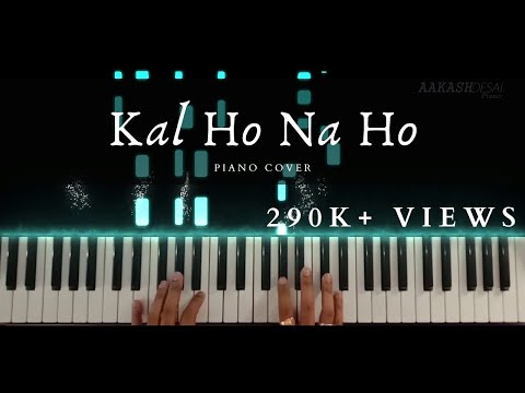 Kal Ho Na Ho | Piano Cover | Sonu Nigam | Aakash Desai