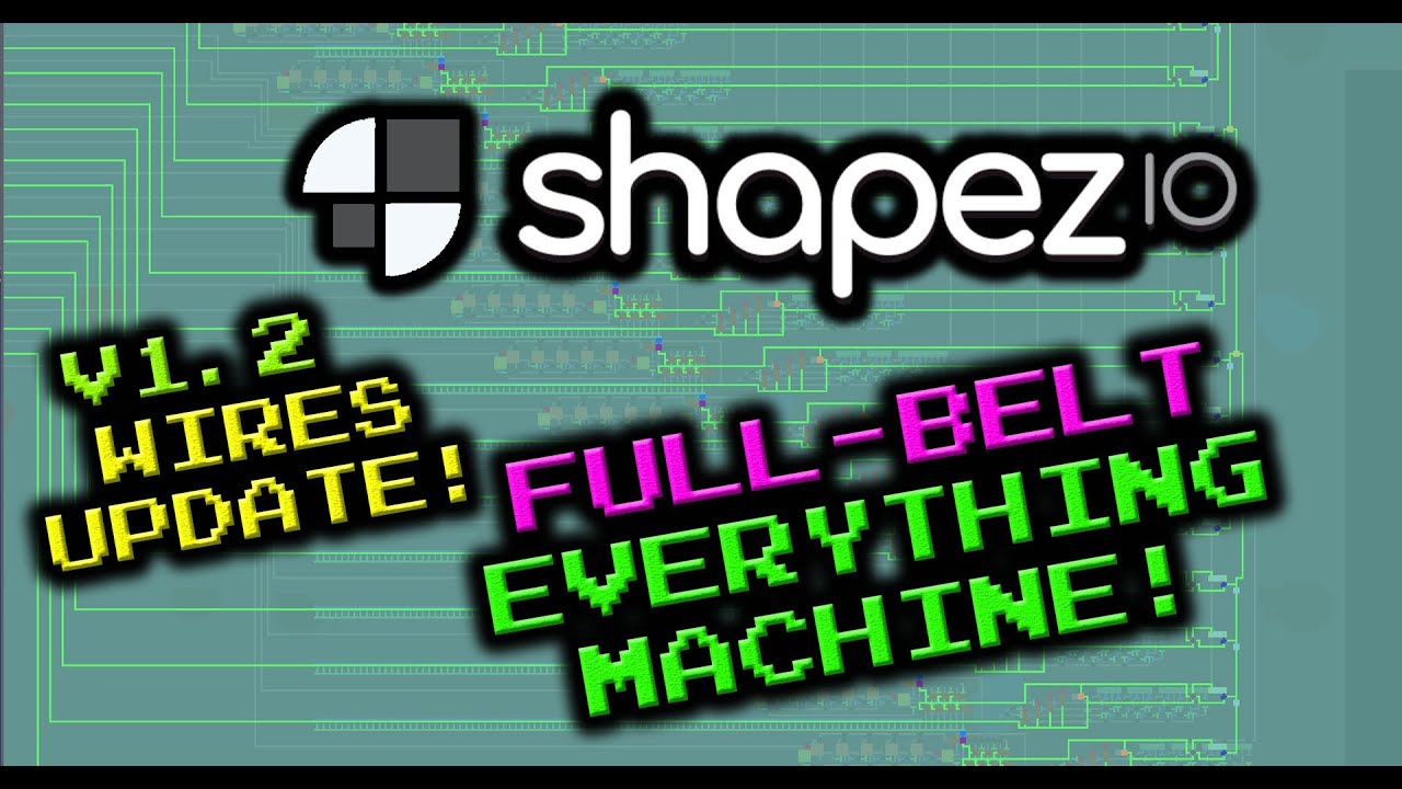 Shapez.io v1.2.2: Building A Full-Belt Everything Machine!